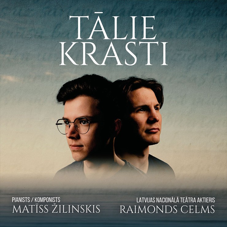 Raimonds Celms, Matīss Žilinskis | TĀLIE KRASTI